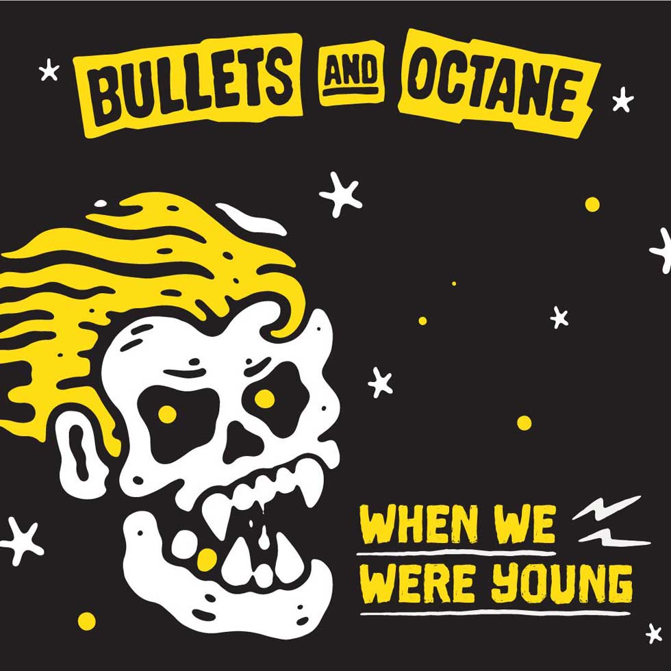 BULLETS AND OCTANE Release ‘When We Were Young’ – PlanetMosh