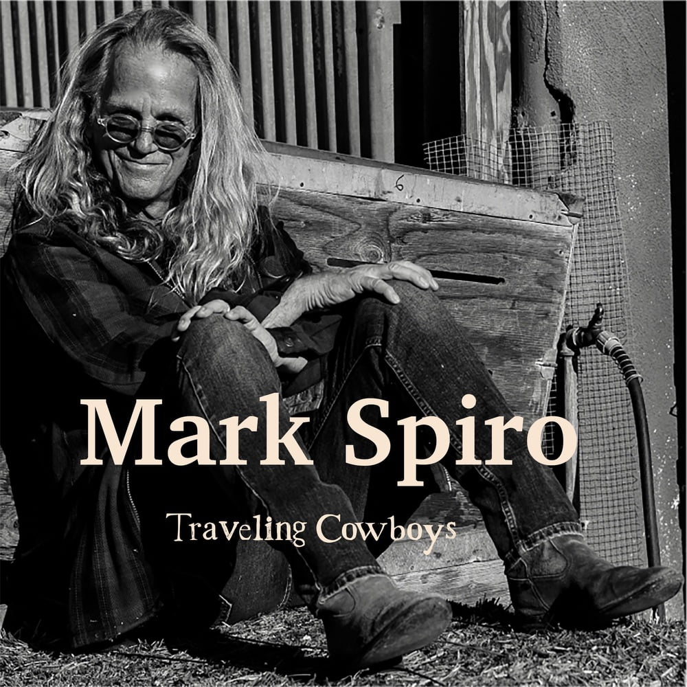 MARK SPIRO new solo album ‘Traveling Cowboys’ – PlanetMosh