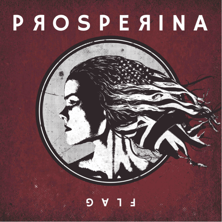 Prosperina – New Single “Flag” – PlanetMosh