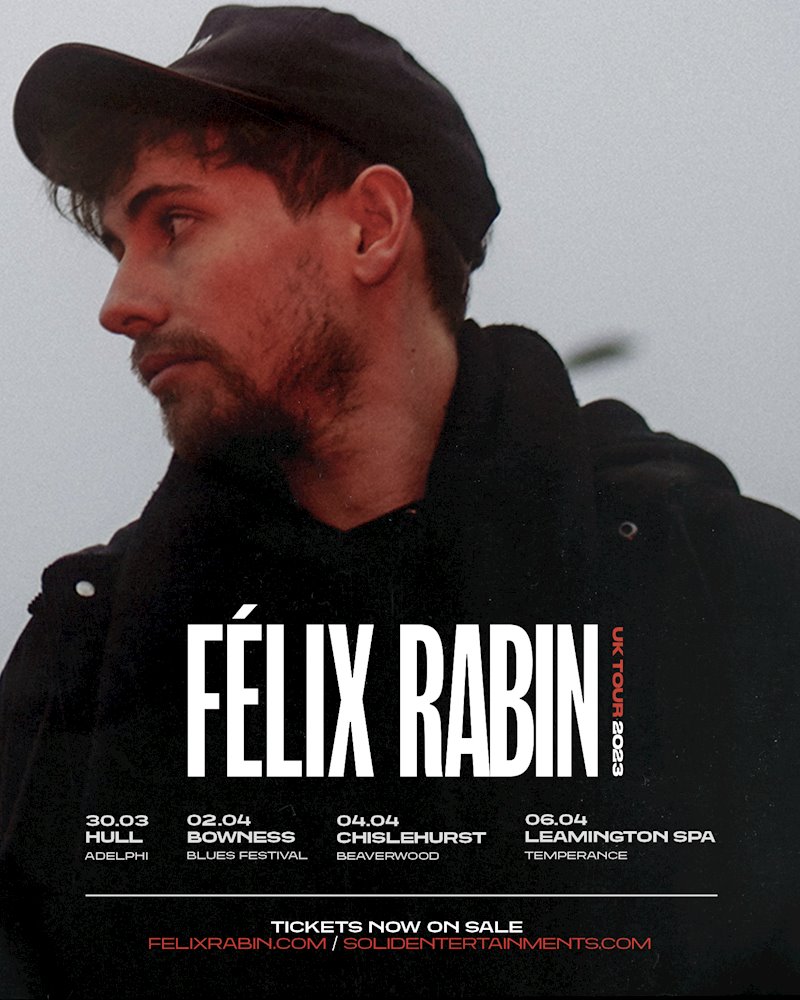 Félix Rabin Returns to The UK With His Latest 4-date Tour – PlanetMosh