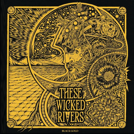 These Wicked Rivers-Black Gold-Single Review-Planetmosh – PlanetMosh
